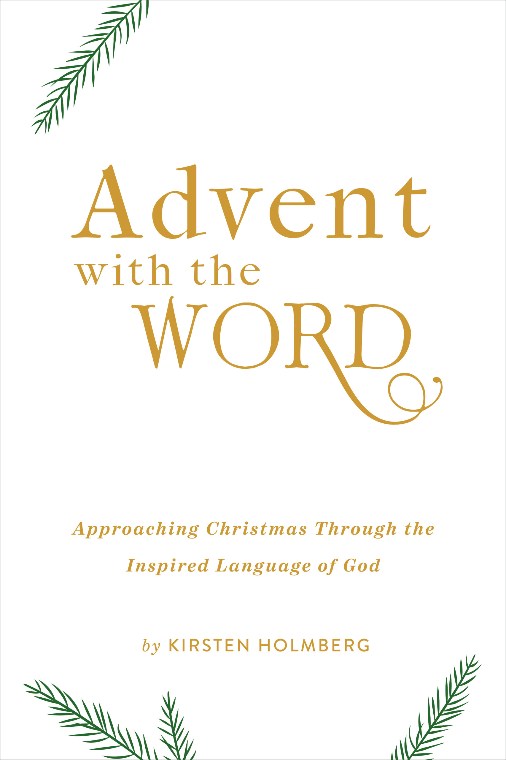 FINAL ADVENT WITH THE WORD (Original dimensions) - Kirsten Holmberg